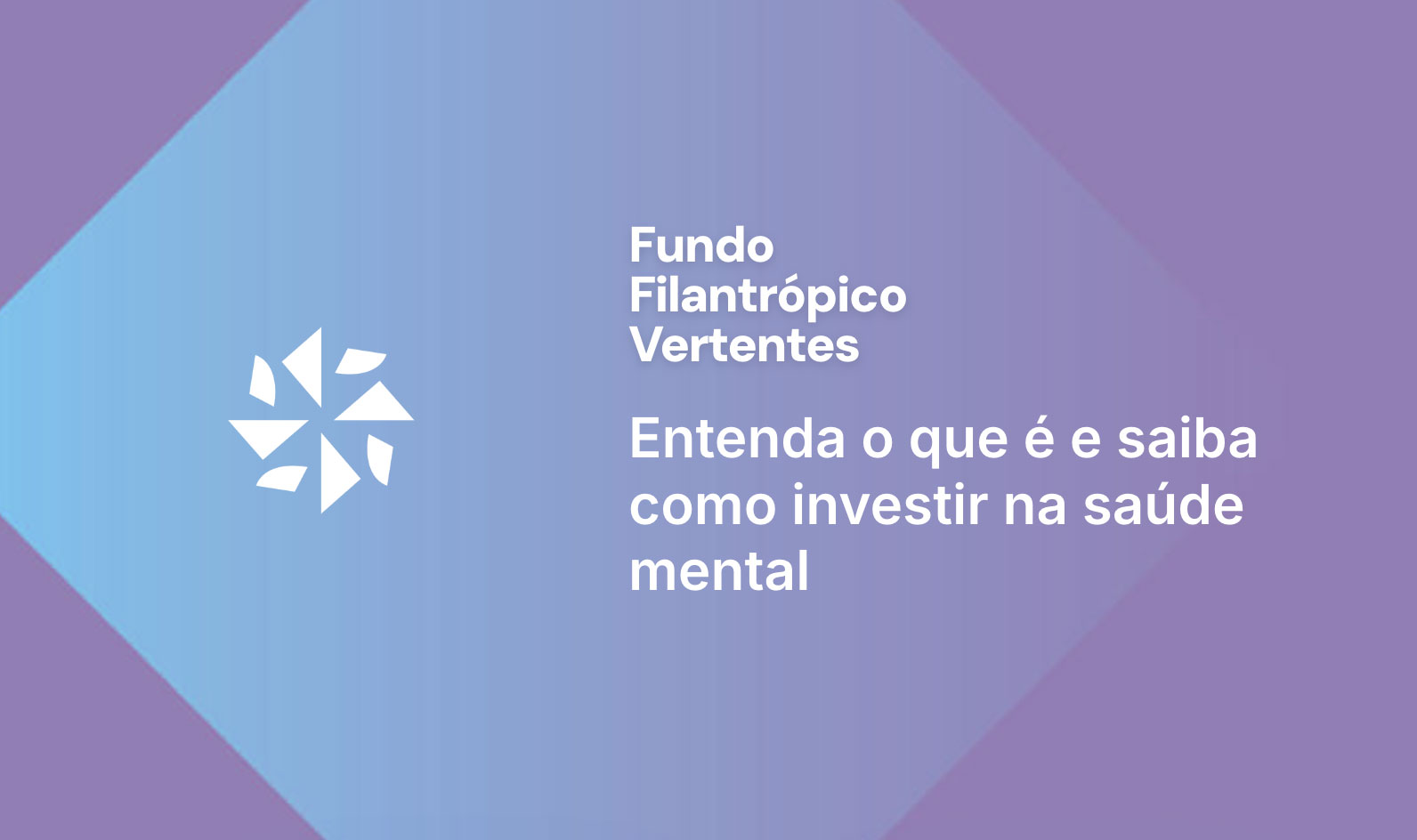 Novidade: Lançamento do Fundo Filantrópico Vertentes! - Vertentes